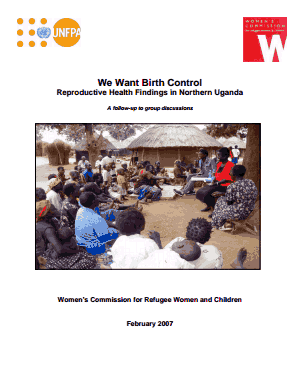 We Want Birth Control: Reproductive Health Findings in Northern Uganda ...
